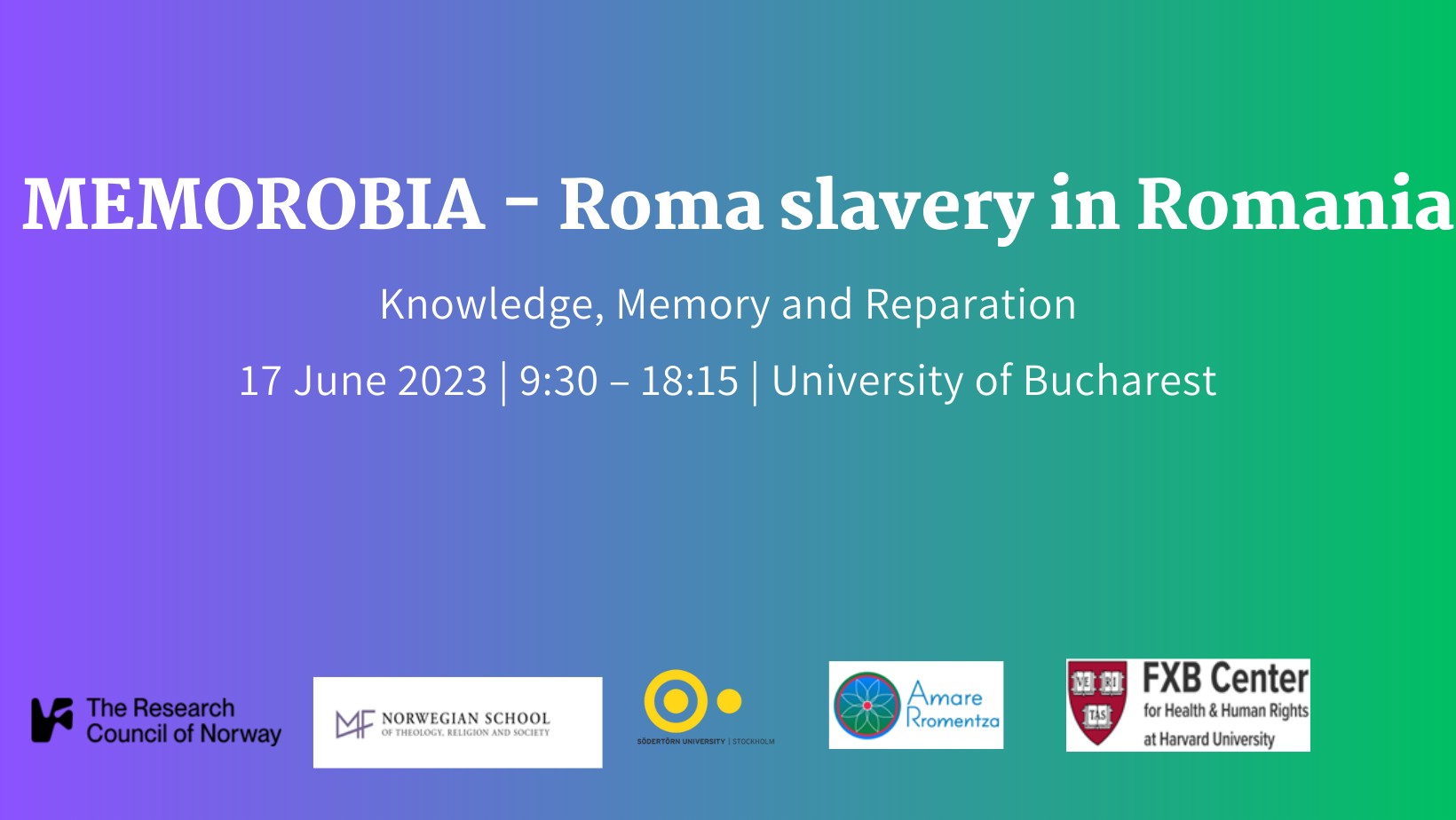 Conference - MEMOROBIA - Roma slavery in Romania. Knowledge, Memory and ...